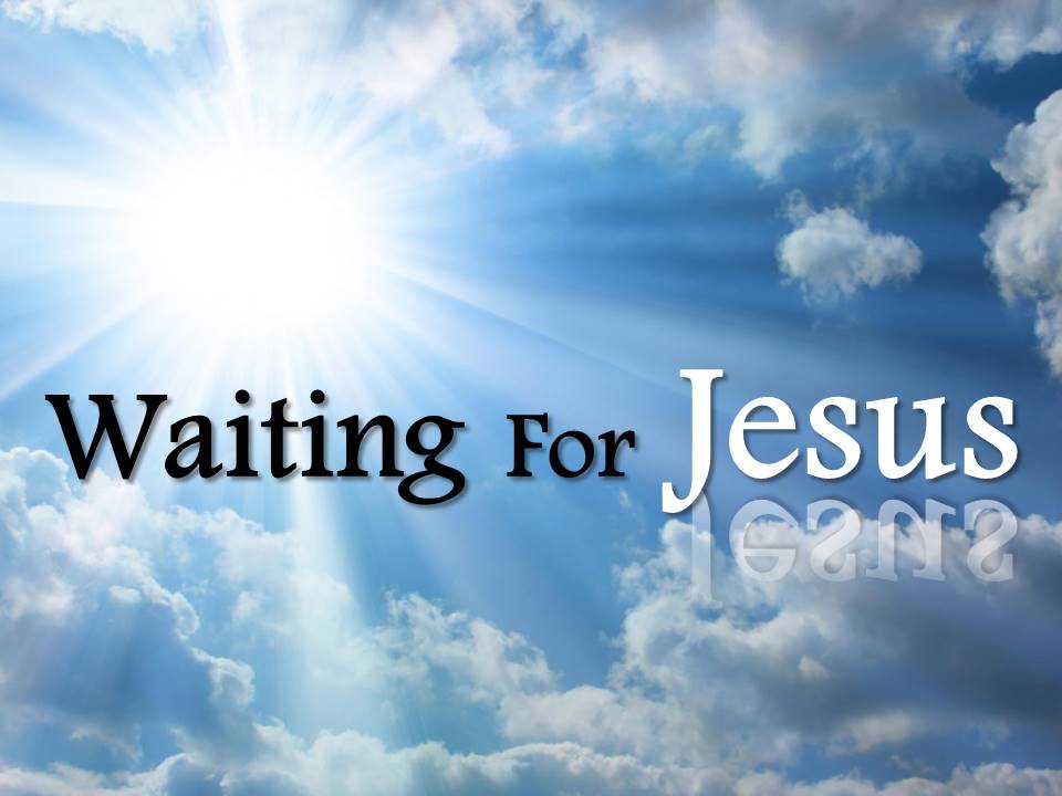 Waiting For Jesus | The Heaton File